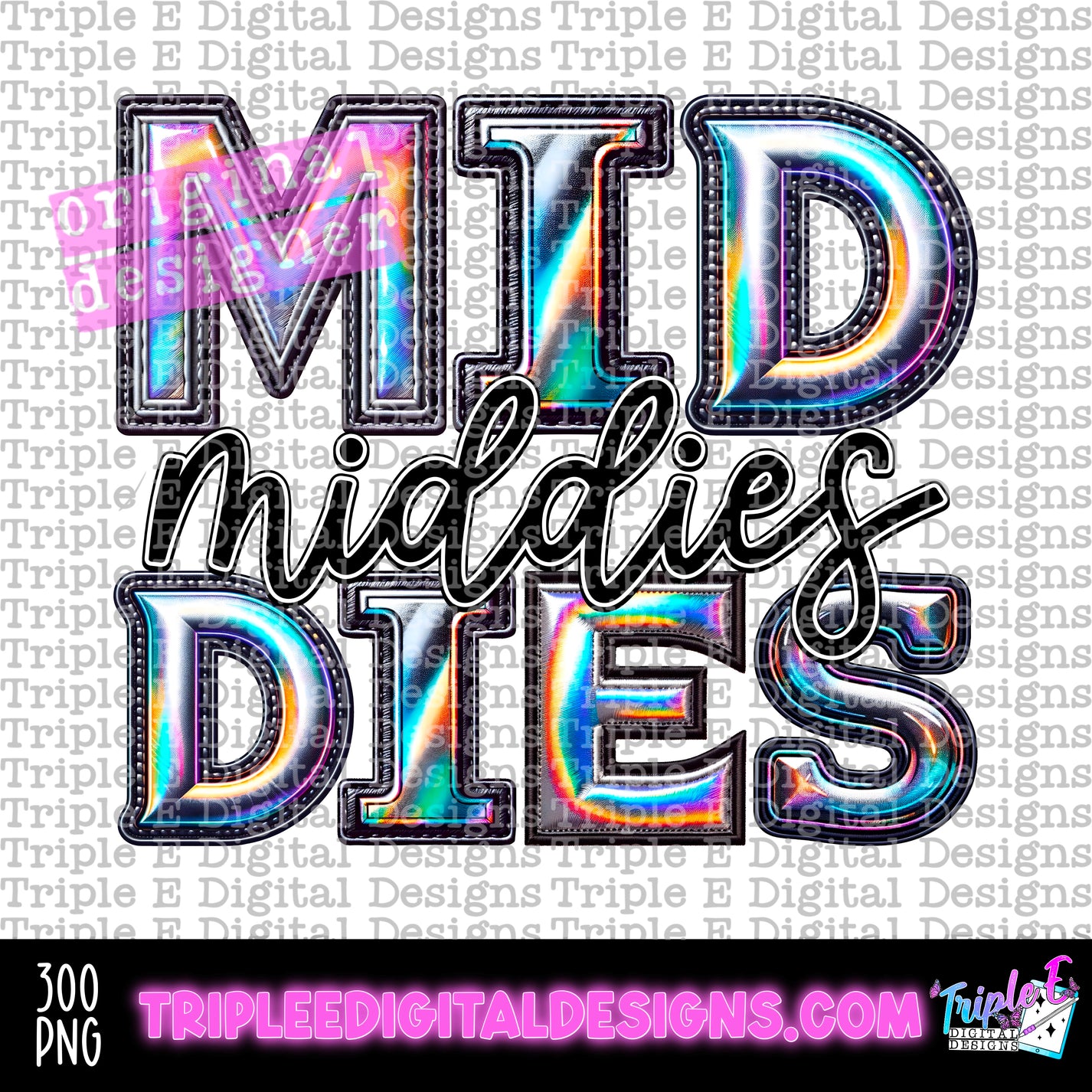 Middies Holo PNG Design – Pine Hollow Design Co.